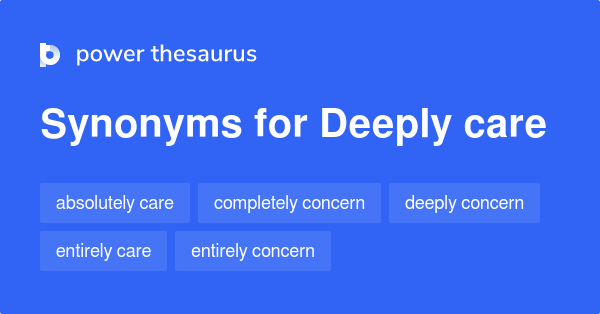 DEEPLY CARE Synonyms: 95 Similar Phrases