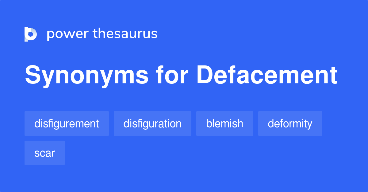 Defacement synonyms - 325 Words and Phrases for Defacement