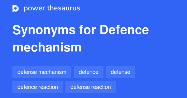 DEFENCE MECHANISM Synonyms: 63 Similar Words & Phrases