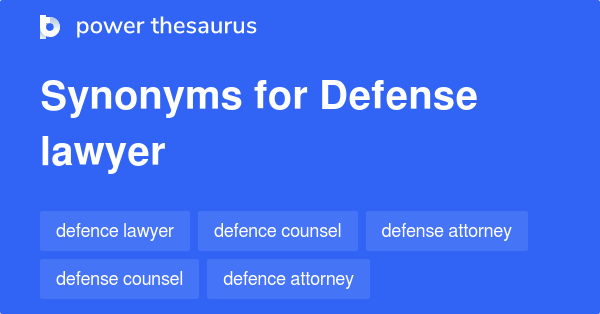 DEFENSE LAWYER Synonyms: 92 Similar Words & Phrases