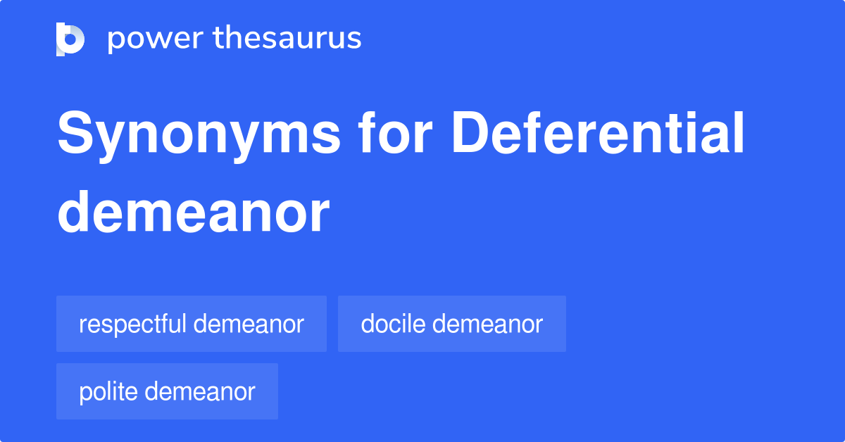 Deferential Demeanor synonyms - 36 Words and Phrases for Deferential ...