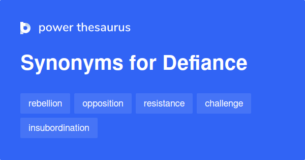 DEFIANCE Synonyms: 1 488 Similar Words & Phrases
