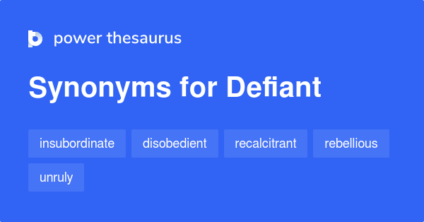 DEFIANT Synonyms: 1 144 Similar Words & Phrases