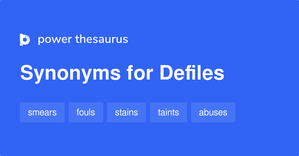 Defiles synonyms - 574 Words and Phrases for Defiles