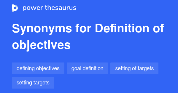 Definition Of Objectives synonyms - 32 Words and Phrases for Definition ...