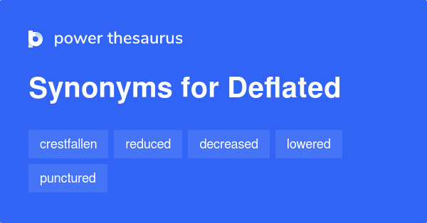 DEFLATED Synonyms: 759 Similar Words & Phrases