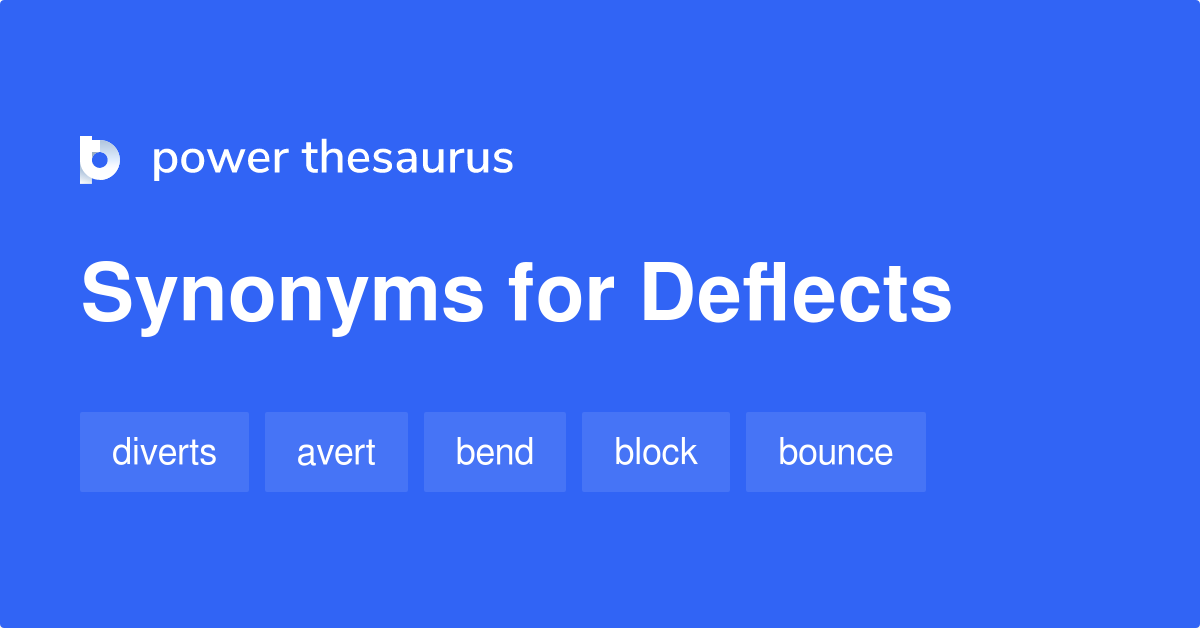 DEFLECTS Synonyms: 276 Similar Words & Phrases