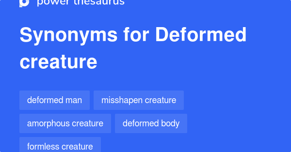 Deformed Creature synonyms - 53 Words and Phrases for Deformed Creature