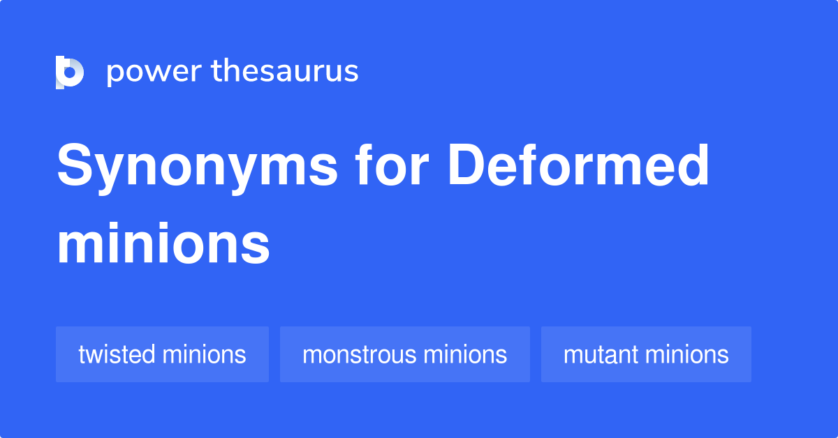 Deformed Minions synonyms - 20 Words and Phrases for Deformed Minions
