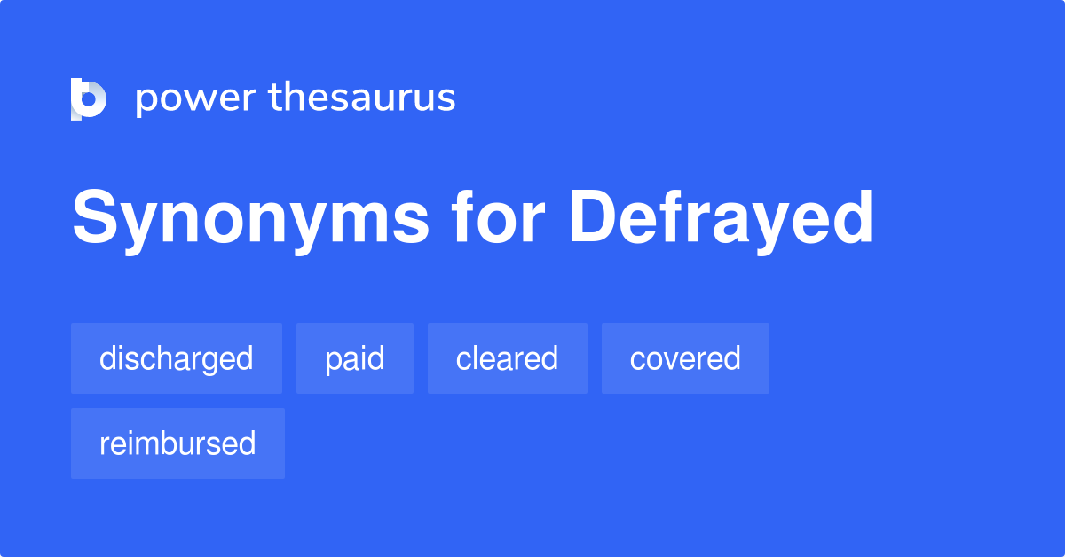 Defrayed synonyms - 63 Words and Phrases for Defrayed