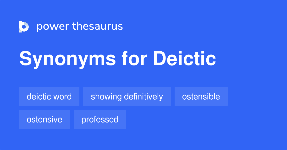 DEICTIC Synonyms: 50 Similar Words & Phrases