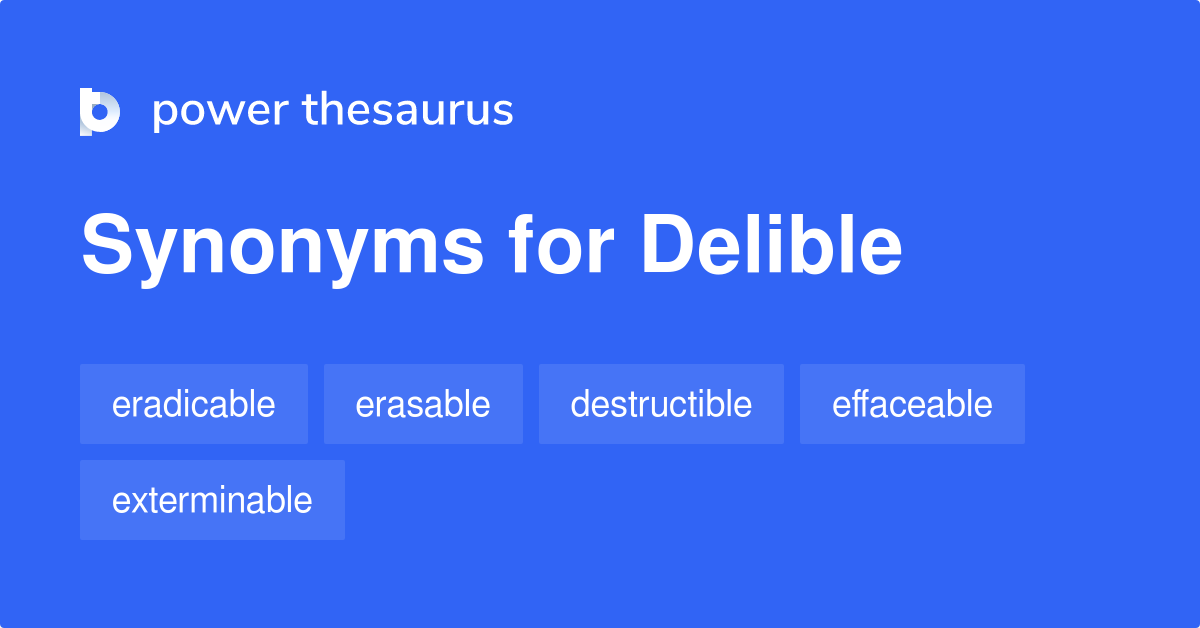 Delible synonyms - 10 Words and Phrases for Delible