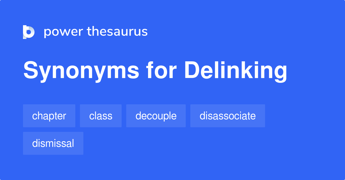 Delinking synonyms - 61 Words and Phrases for Delinking