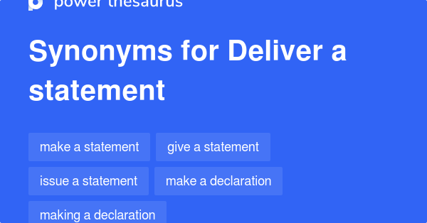 DELIVER A STATEMENT Synonyms: 184 Similar Words & Phrases