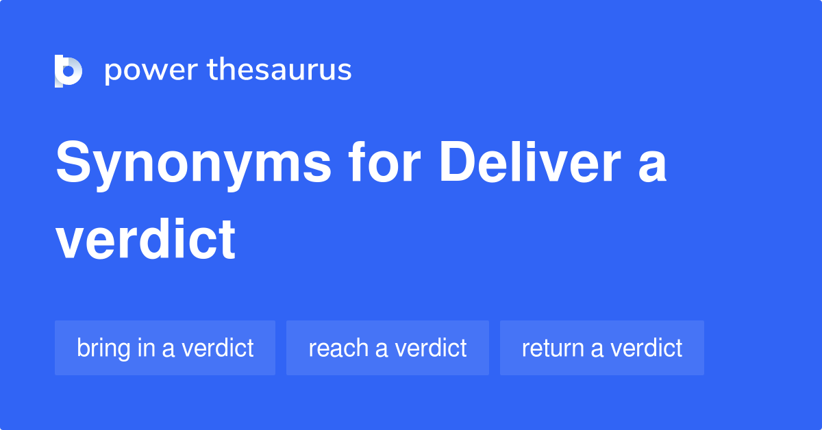 DELIVER A VERDICT Synonyms: 128 Similar Words & Phrases