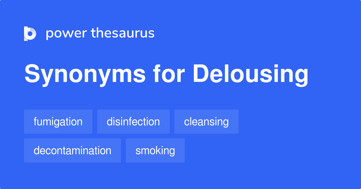 Delousing synonyms - 33 Words and Phrases for Delousing