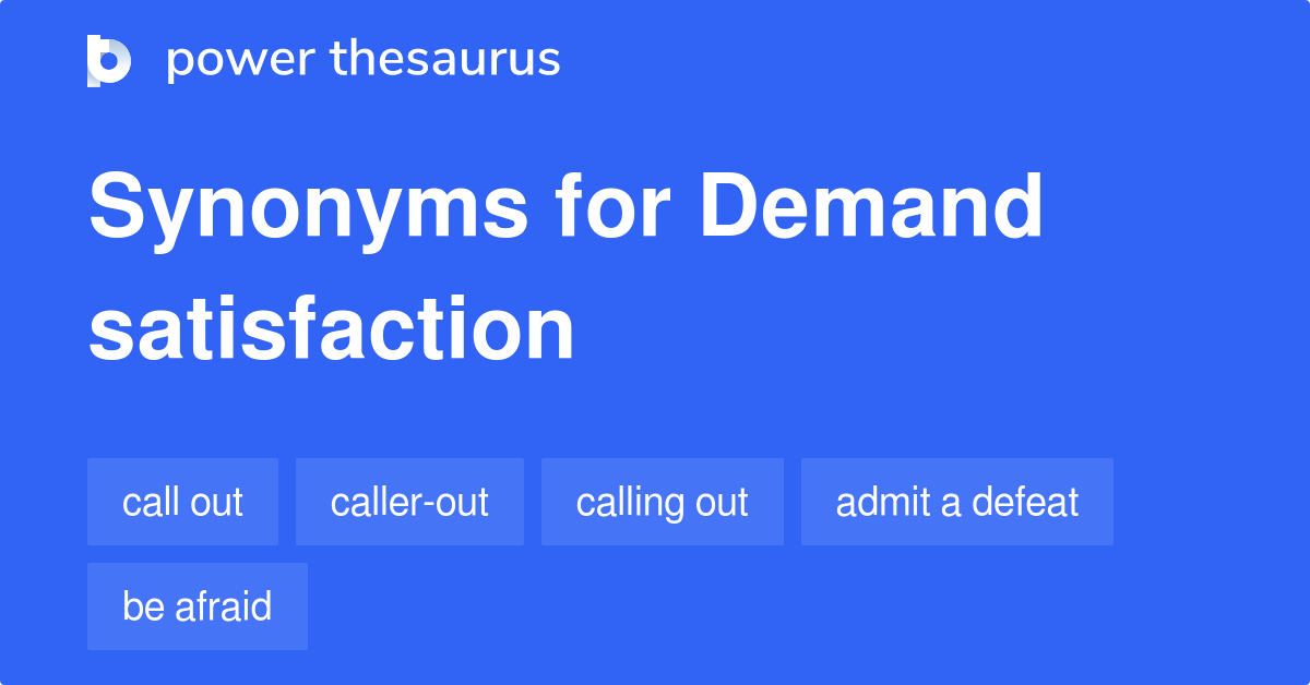 Demand Satisfaction synonyms - 40 Words and Phrases for Demand Satisfaction