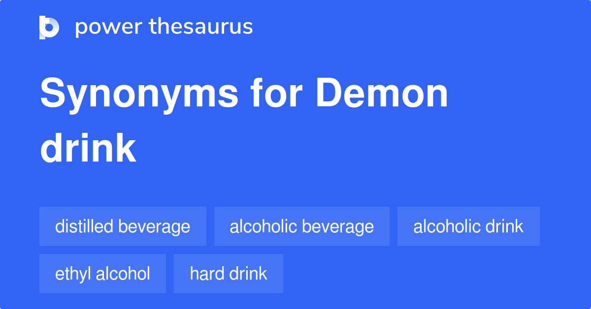 Demon Drink synonyms - 197 Words and Phrases for Demon Drink
