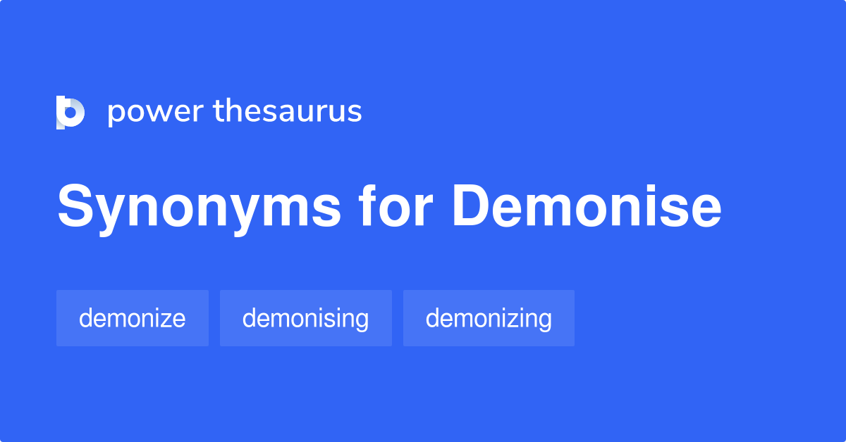 360 DEMONISE Synonyms