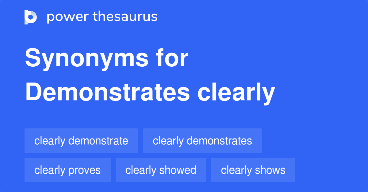 Demonstrates Clearly synonyms - 33 Words and Phrases for Demonstrates ...