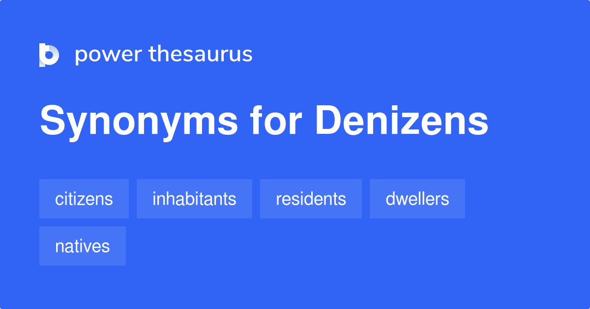 DENIZENS Synonyms: 322 Similar Words & Phrases