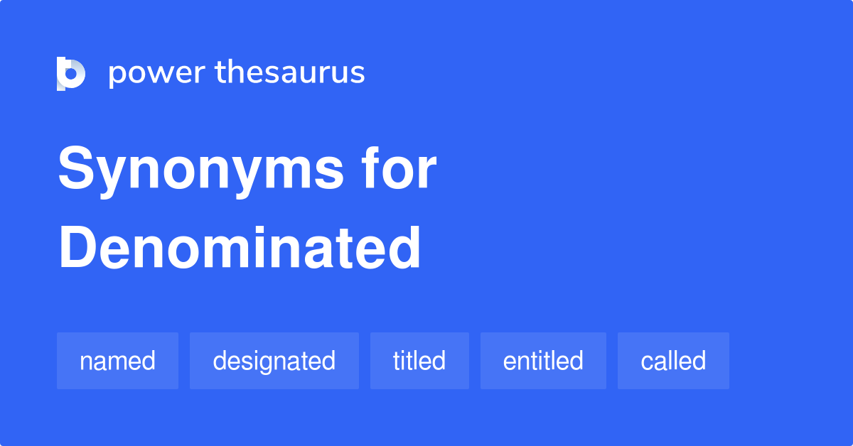 290 DENOMINATED Synonyms