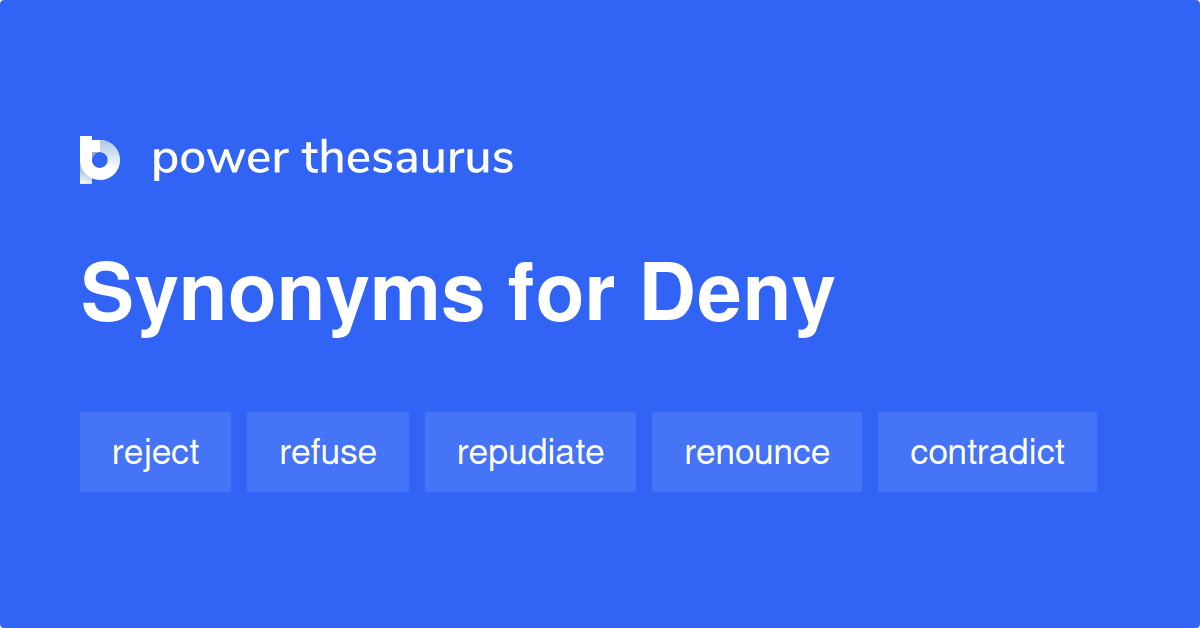 DENY Synonyms: 2 365 Similar Words & Phrases