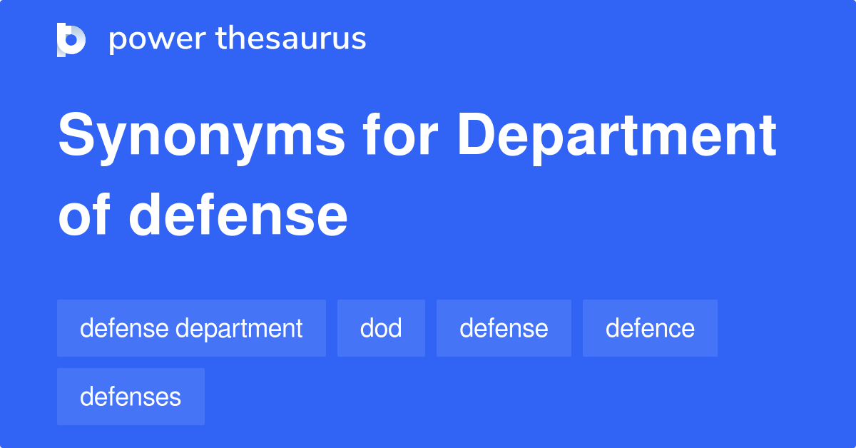 DEPARTMENT OF DEFENSE Synonyms: 70 Similar Words & Phrases