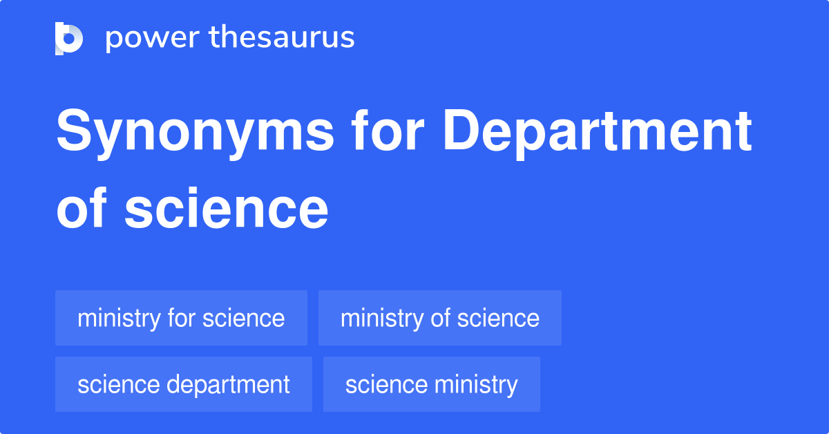 Department Of Science synonyms - 27 Words and Phrases for Department Of ...