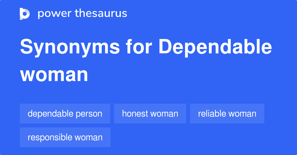 Dependable Woman synonyms - 7 Words and Phrases for Dependable Woman