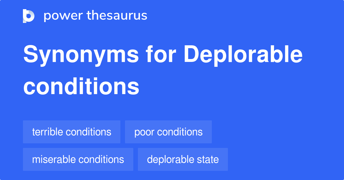 Deplorable Conditions synonyms - 96 Words and Phrases for Deplorable ...