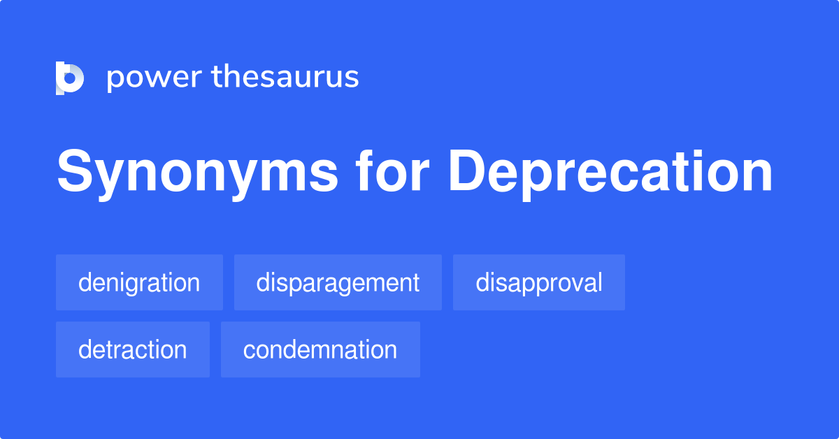 DEPRECATION Synonyms: 509 Similar Words & Phrases