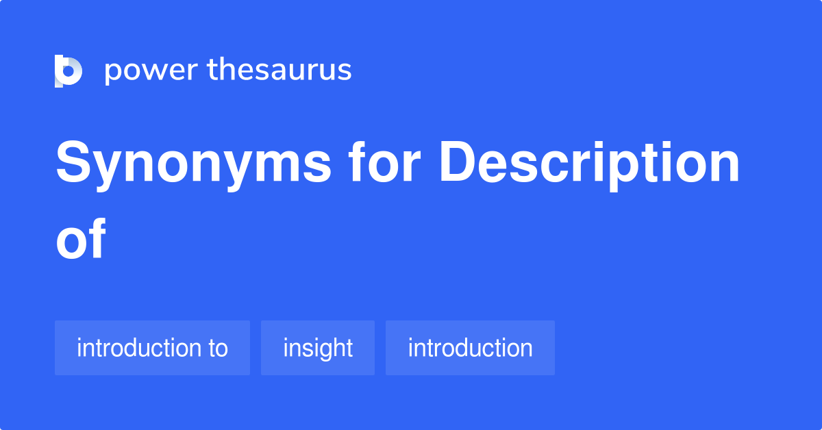 DESCRIPTION OF Synonyms: 161 Similar Words & Phrases