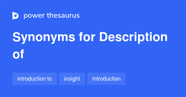 DESCRIPTION OF Synonyms: 161 Similar Words & Phrases