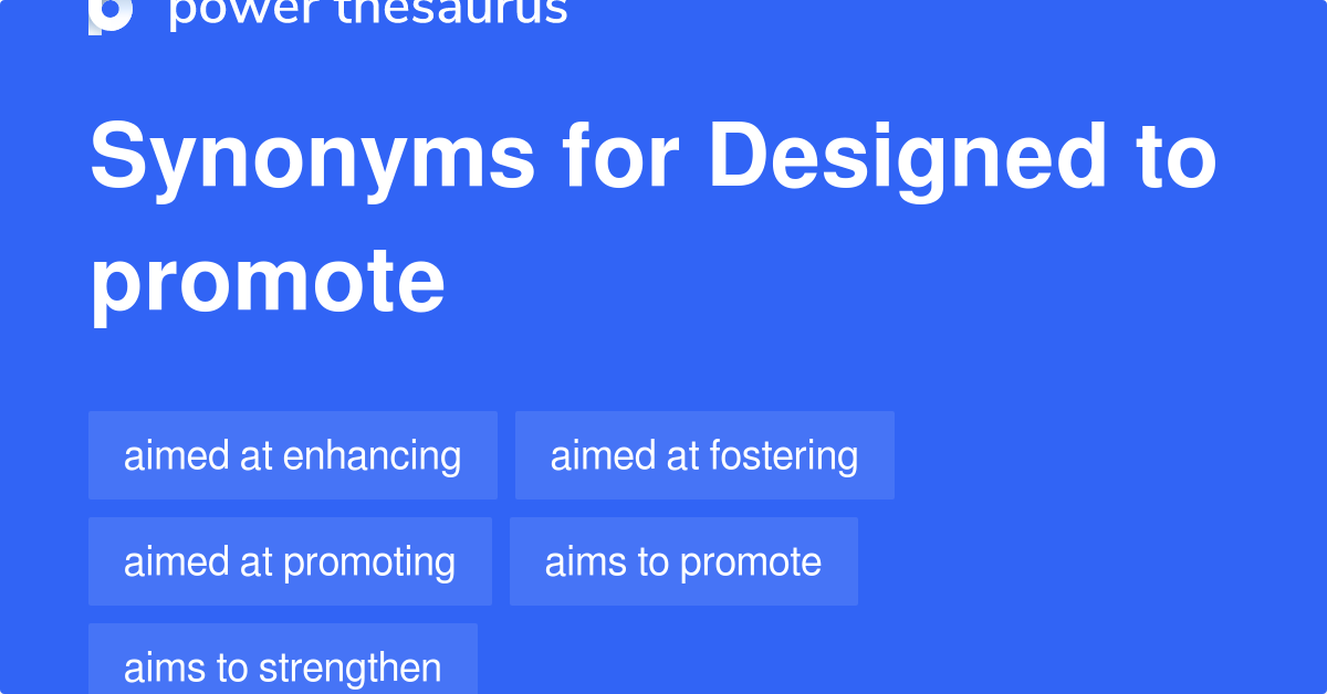 Designed To Promote synonyms - 96 Words and Phrases for Designed To Promote
