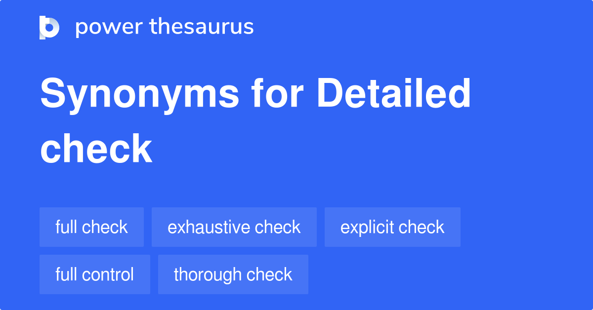 DETAILED CHECK Synonyms: 10 Similar Phrases