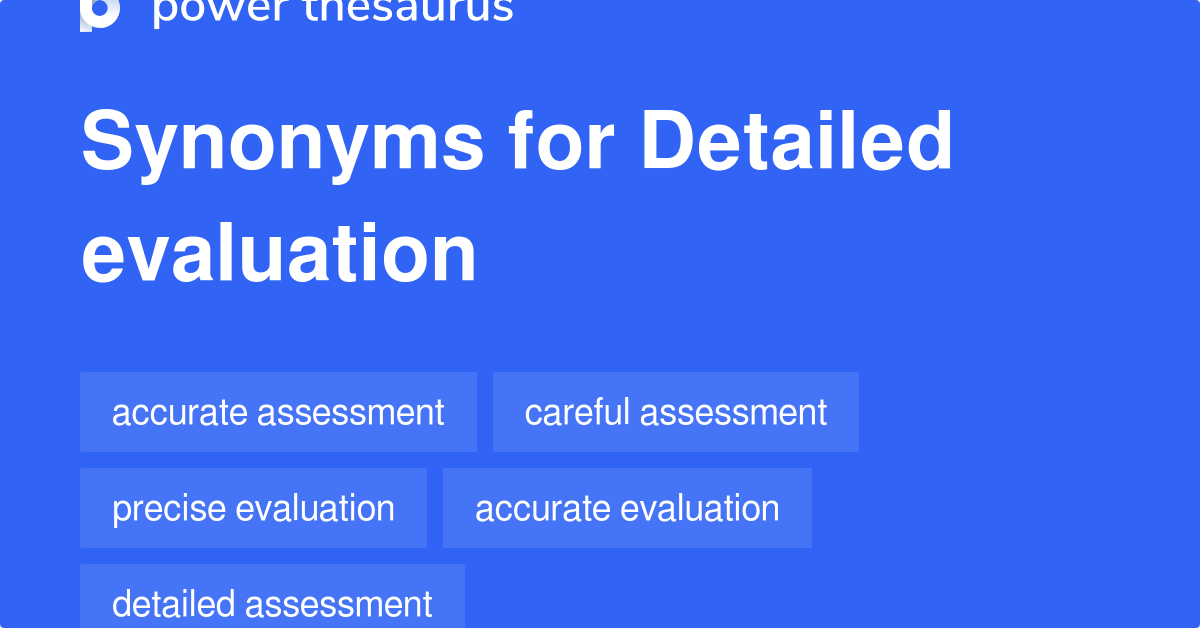 DETAILED EVALUATION Synonyms: 172 Similar Phrases