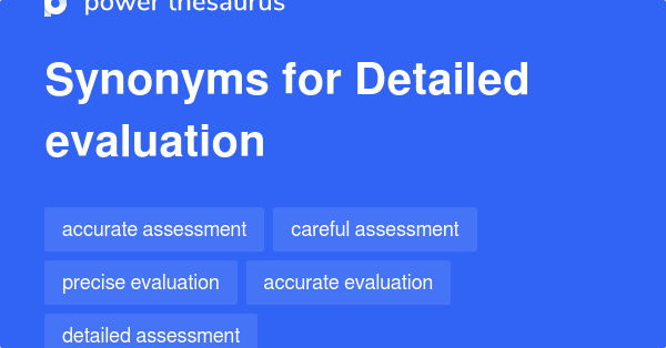 Detailed Evaluation synonyms - 173 Words and Phrases for Detailed ...
