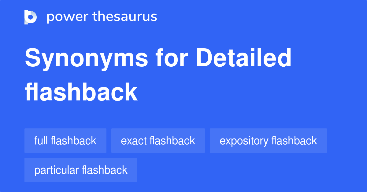 Detailed Flashback synonyms - 30 Words and Phrases for Detailed Flashback