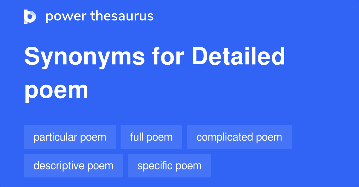 Detailed Poem synonyms - 8 Words and Phrases for Detailed Poem