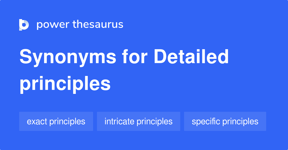 Detailed Principles synonyms - 17 Words and Phrases for Detailed Principles