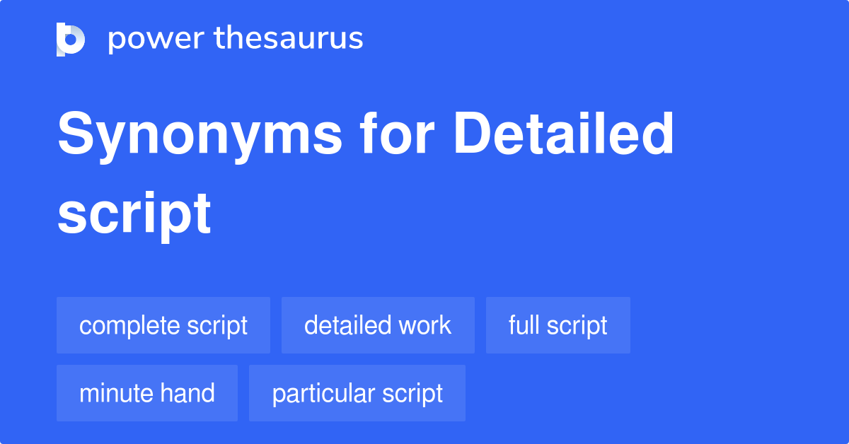 Detailed Script synonyms - 67 Words and Phrases for Detailed Script