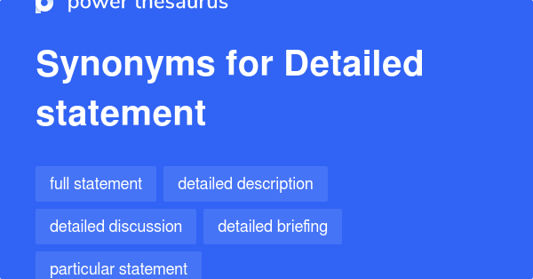 DETAILED STATEMENT Synonyms: 122 Similar Words & Phrases