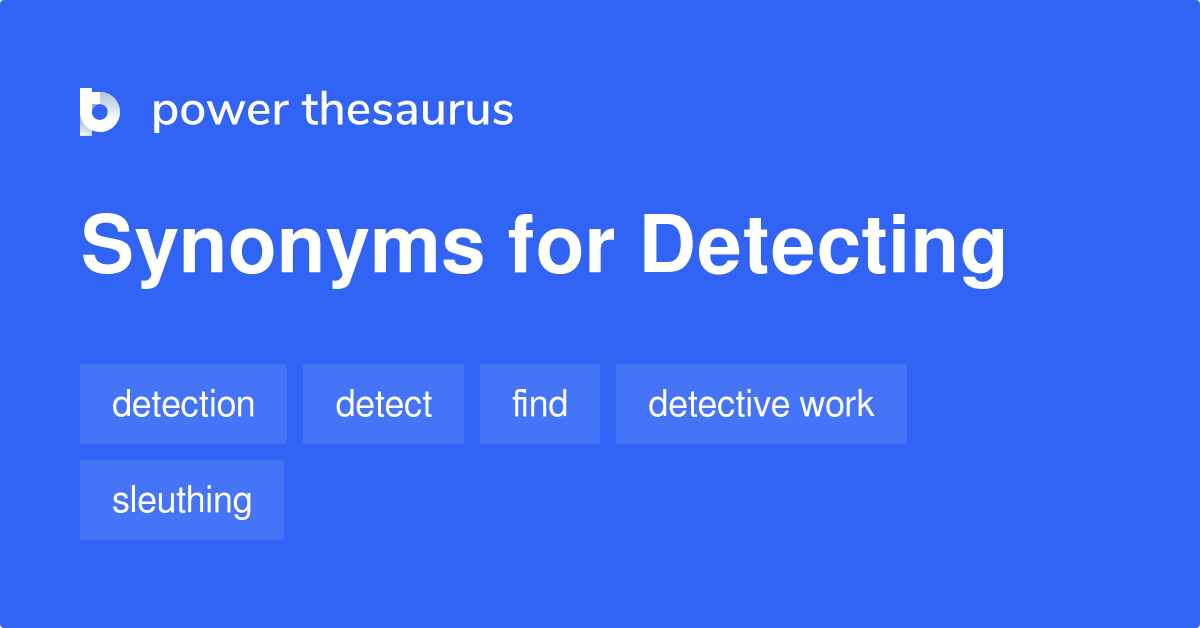 DETECTING Synonyms: 486 Similar Words & Phrases