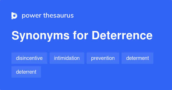 DETERRENCE Synonyms: 417 Similar Words & Phrases