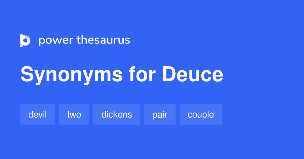 DEUCE Synonyms: 363 Similar Words & Phrases