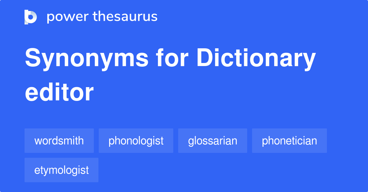 Dictionary Editor synonyms - 34 Words and Phrases for Dictionary Editor