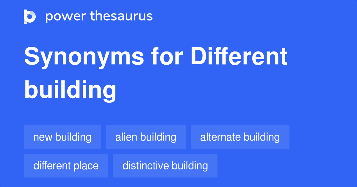 Different Building synonyms - 32 Words and Phrases for Different Building