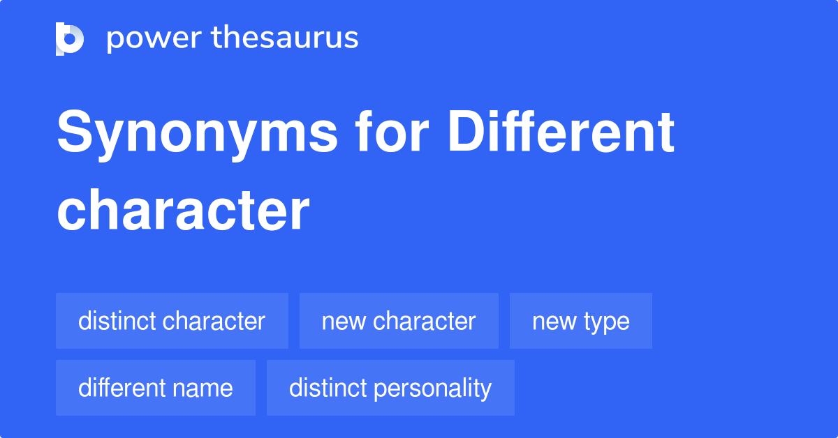 Different Character synonyms - 165 Words and Phrases for Different ...