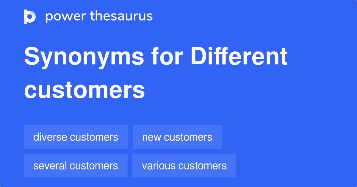 Different Customers synonyms - 8 Words and Phrases for Different Customers